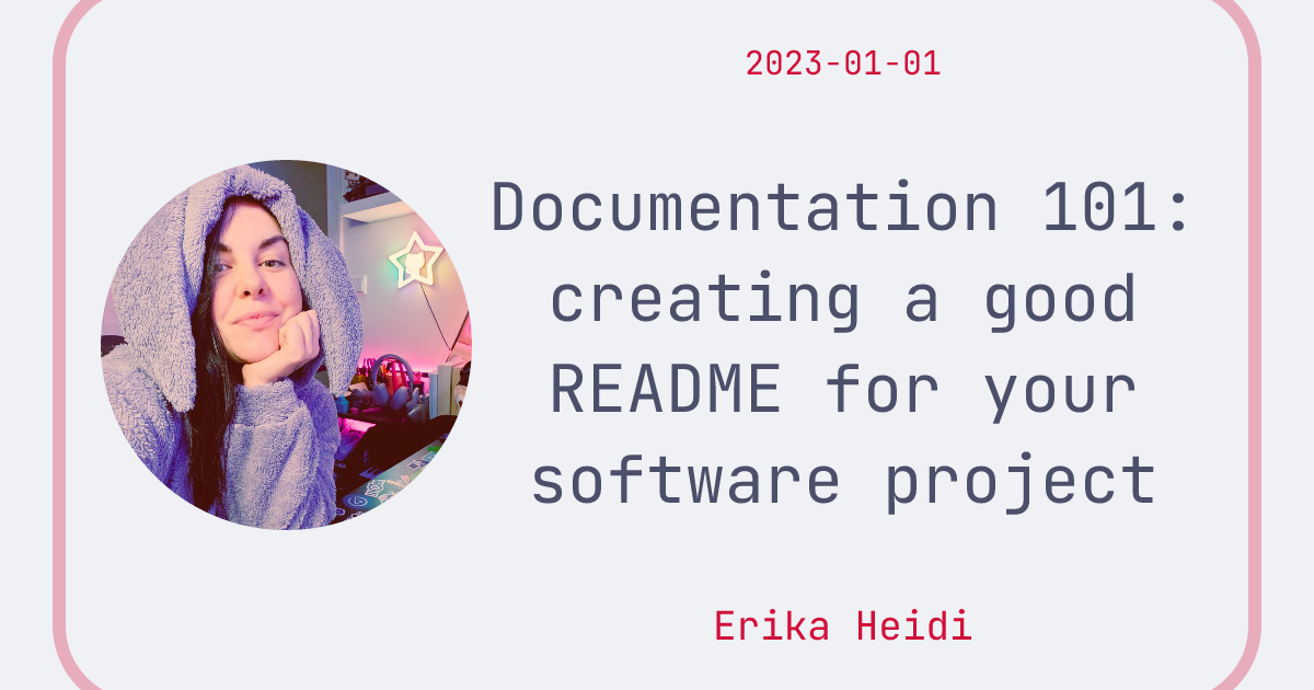 Documentation 101: creating a good README for your software project - eheidi.dev