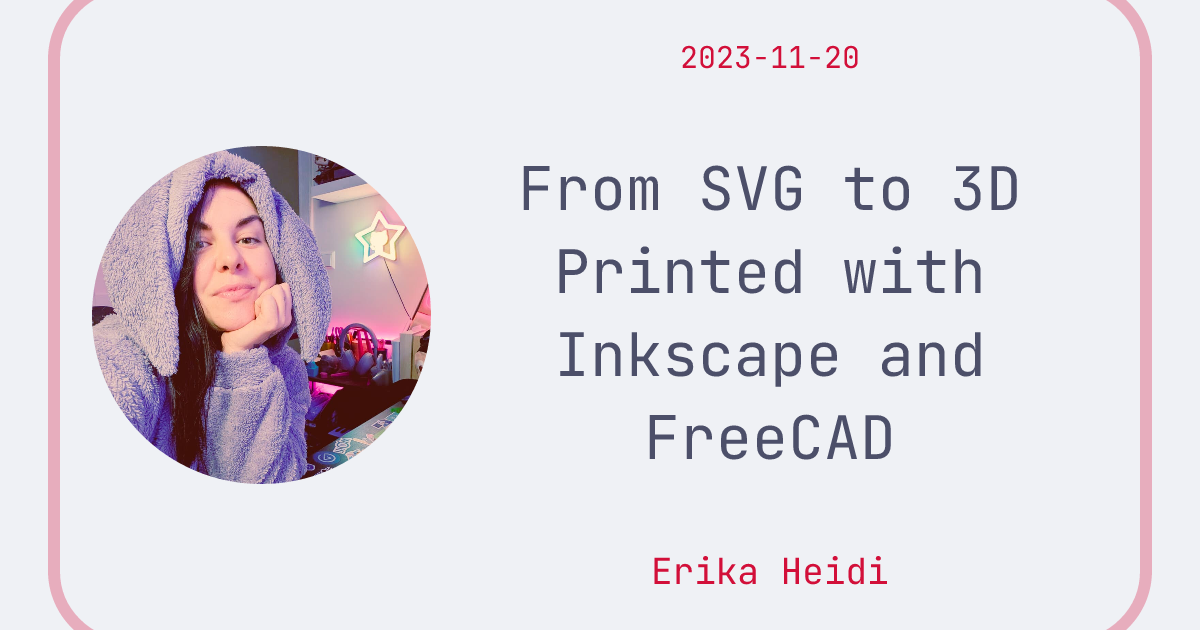 From SVG to 3D Printed with Inkscape and FreeCAD - eheidi.dev