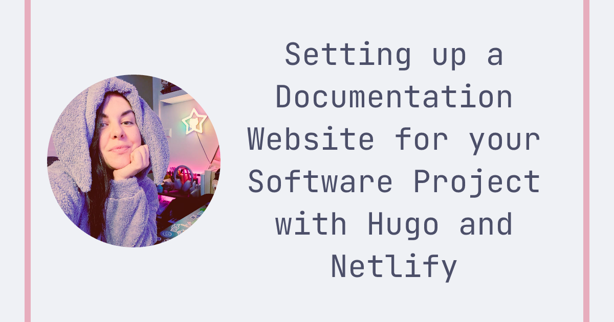 Setting up a Documentation Website for your Software Project with Hugo and Netlify - eheidi.dev